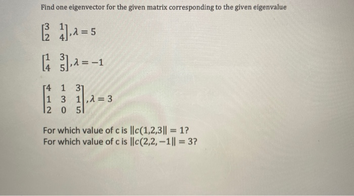 Solved Find one eigenvector for the given matrix | Chegg.com