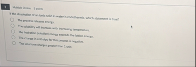 Solved 1Multiple Ovolon 3 ﻿pointsIf the disolution of an | Chegg.com