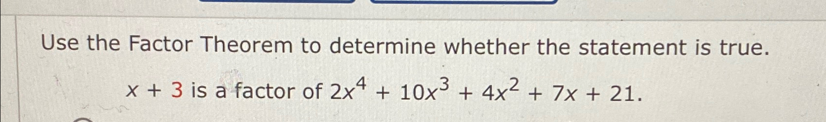 Solved Use the Factor Theorem to determine whether the | Chegg.com