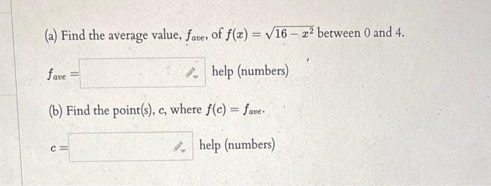 Solved (a) Find the average value, fave , of f(x)=16−x2 | Chegg.com