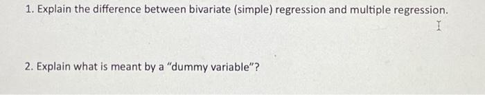 Solved 1. Explain the difference between bivariate (simple) | Chegg.com