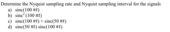 Solved Determine the Nyquist sampling rate and Nyquist | Chegg.com