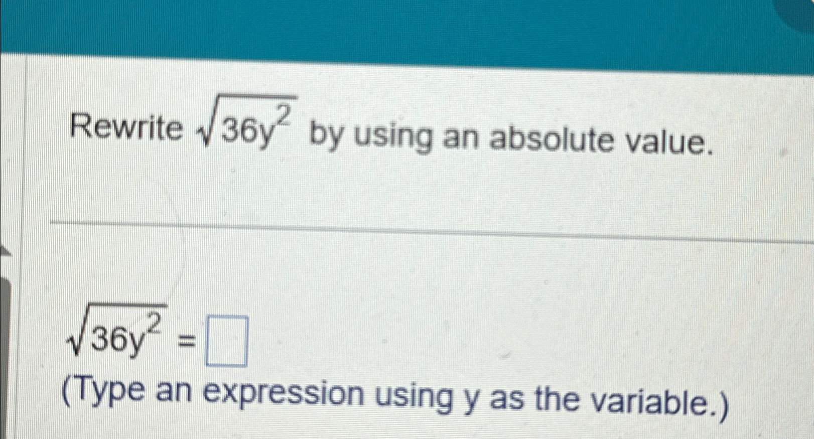 Solved Rewrite 36y22 ﻿by using an absolute value.36y22=(Type | Chegg.com