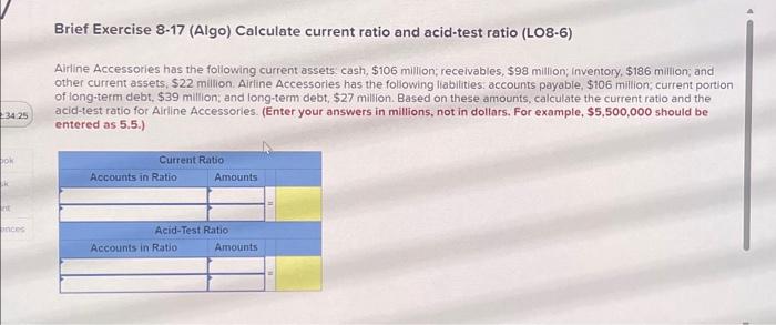 Solved Brief Exercise 8-17 (Algo) Calculate current ratio | Chegg.com Solved Brief Exercise 8-17 (Algo) Calculate current ratio | Chegg.com