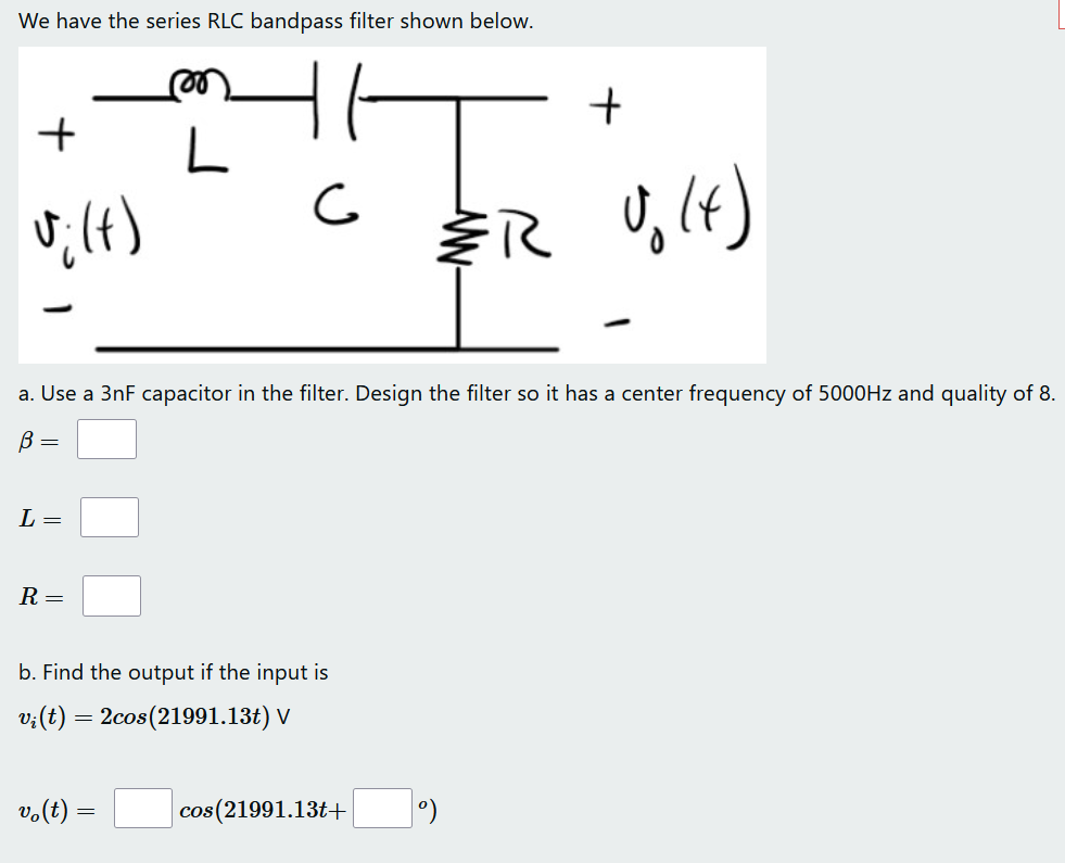 Solved We have the series RLC bandpass filter shown below. + | Chegg.com