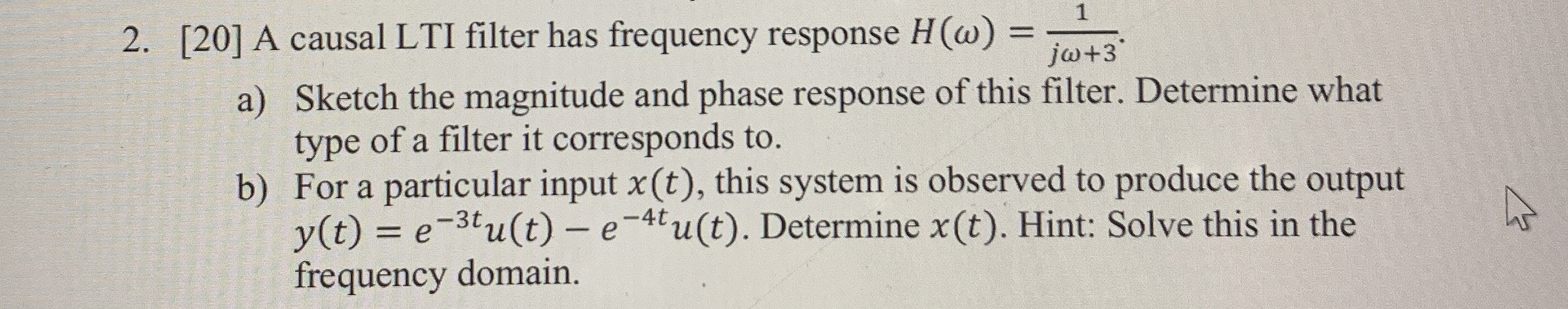 Solved [20] ﻿A causal LTI filter has frequency response | Chegg.com