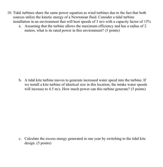 Solved 10. Tidal turbines share the same power equation as | Chegg.com