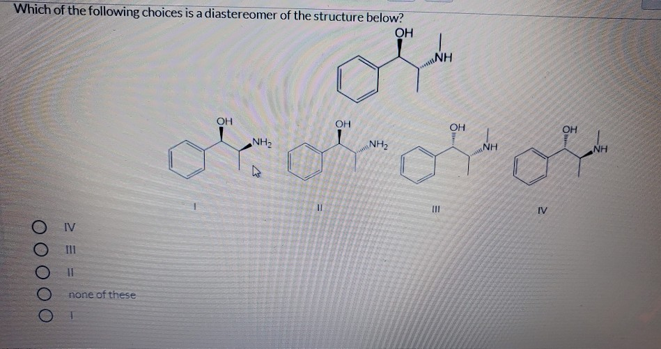 Solved Which of the following choices is a diastereomer of | Chegg.com