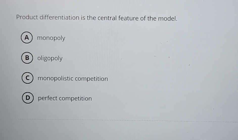 Solved Product differentiation is the central feature of the | Chegg.com