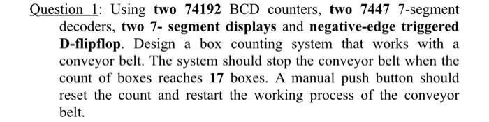 Solved Question 1: Using two 74192 BCD counters, two 7447 | Chegg.com