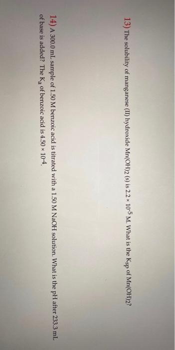 Solved 13) The solubility of manganese (II) hydroxide | Chegg.com