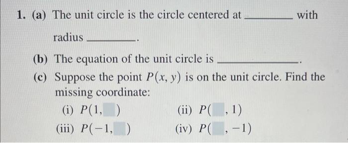 Solved 1. (a) The unit circle is the circle centered at with | Chegg.com
