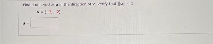 Solved Find a unit vector u in the direction of v. Verify | Chegg.com