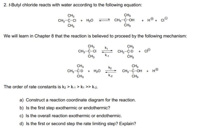 Solved 2 T Butyl Chloride Reacts With Water According To