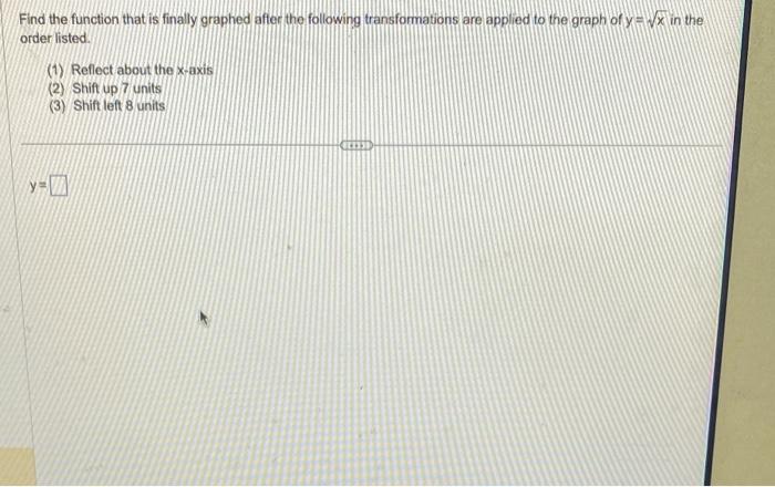 Solved Find the function that is finally graphed after the | Chegg.com
