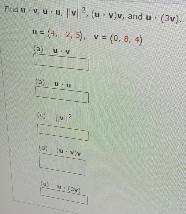 Solved Find u · v, u: u, ||v||2. (u . v)v, and u. (3v). u = | Chegg.com