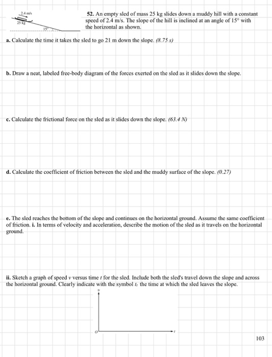 Solved 52. An empty sled of mass 25 kg slides down a muddy | Chegg.com