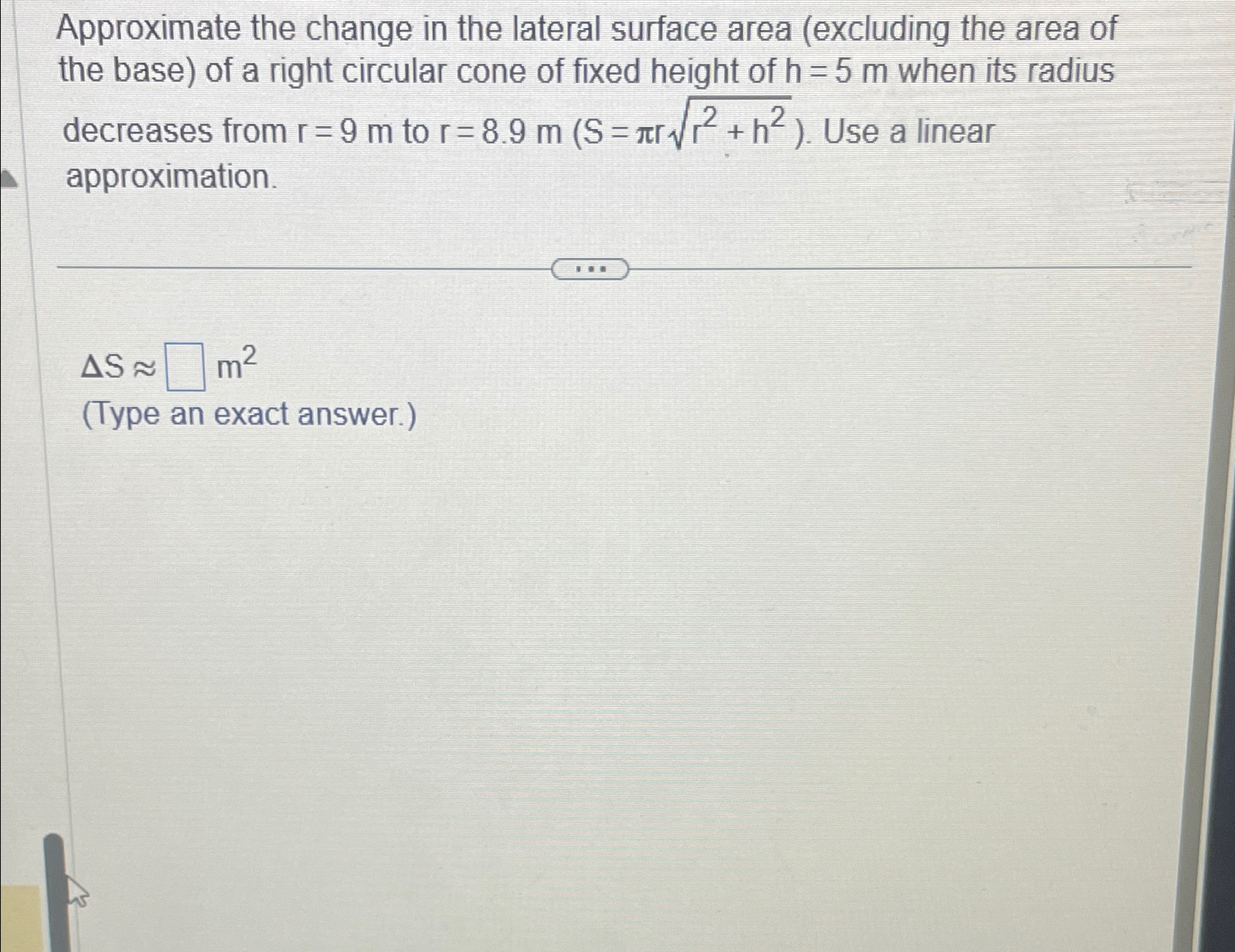 Solved Approximate the change in the lateral surface area | Chegg.com