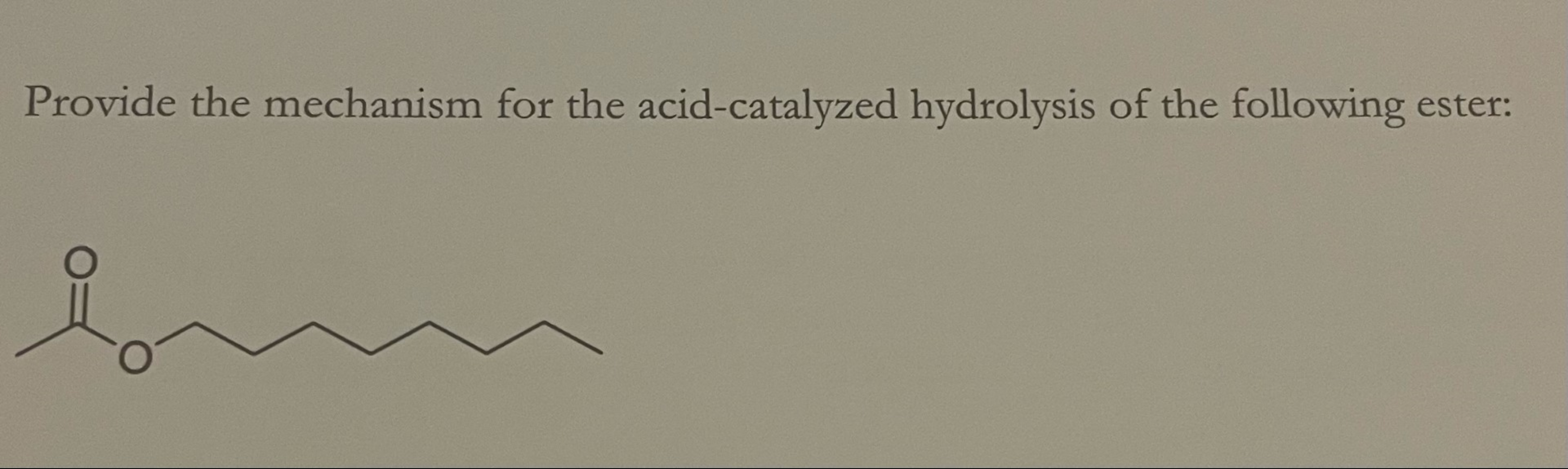 Solved Mechanism for the acid catalyzed hydrolysis of the | Chegg.com