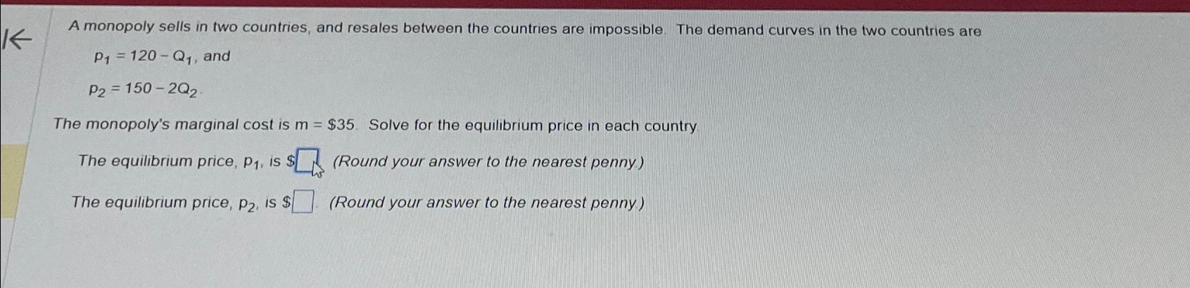 Solved A monopoly sells in two countries, and resales | Chegg.com