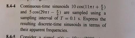 Solved 8.4-4 Continuous-time sinusoids 10 cos(1lat + %) and | Chegg.com
