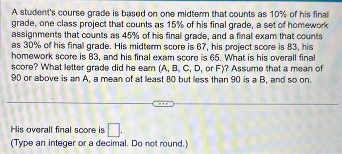 Solved A student's course grade is based on one midterm that | Chegg.com