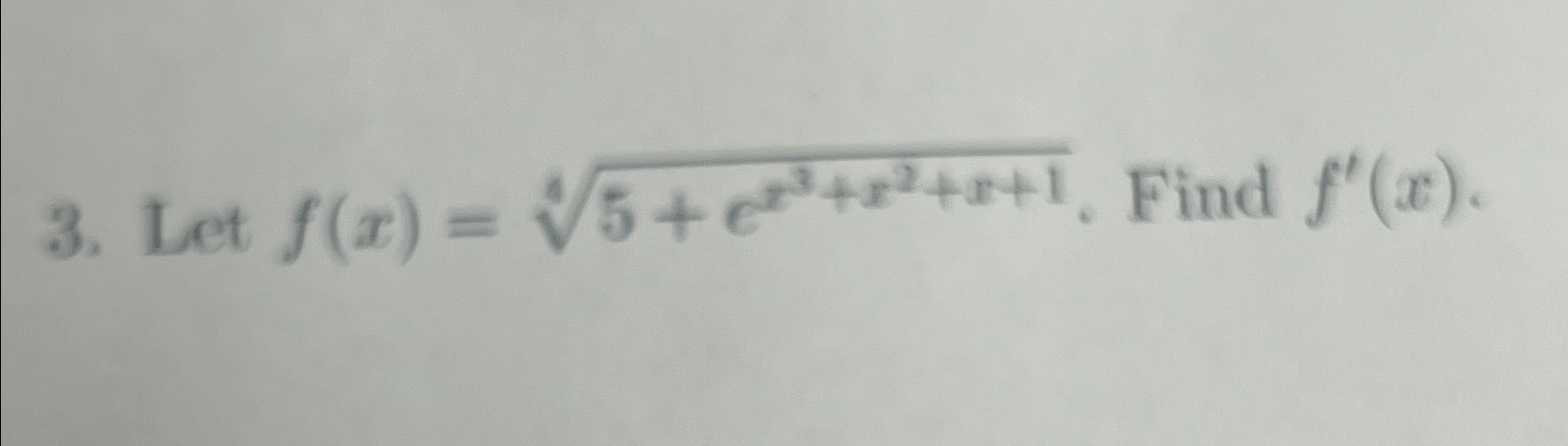 Solved Let f(x)=5+ex3+x2+x+14. ﻿Find ff(x). | Chegg.com