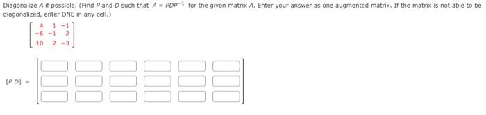 Solved Diagonalize A if possible. (Find P and D such that | Chegg.com