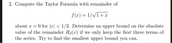 Solved 2. Compute the Taylor Formula with remainder of f(x) | Chegg.com