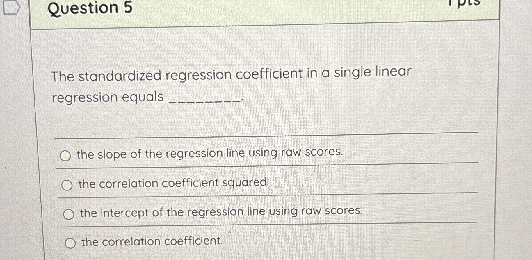 Solved Question 5The standardized regression coefficient in | Chegg.com