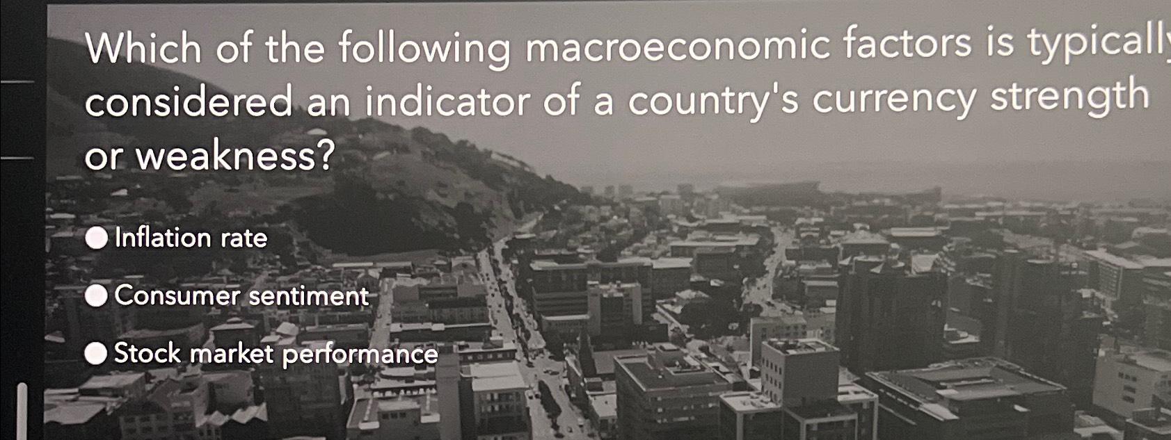 Solved Which of the following macroeconomic factors is | Chegg.com