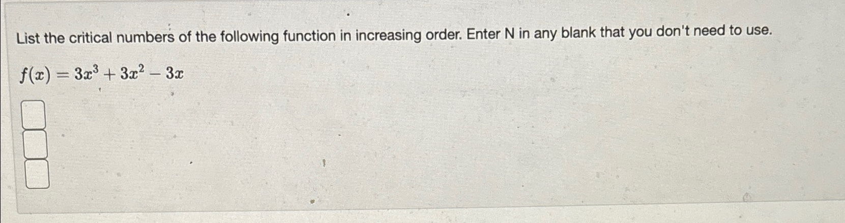 Solved List the critical numbers of the following function | Chegg.com