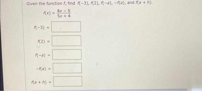 Solved Given the function f, find f(-3), f(2), f(-a), -f(a), | Chegg.com