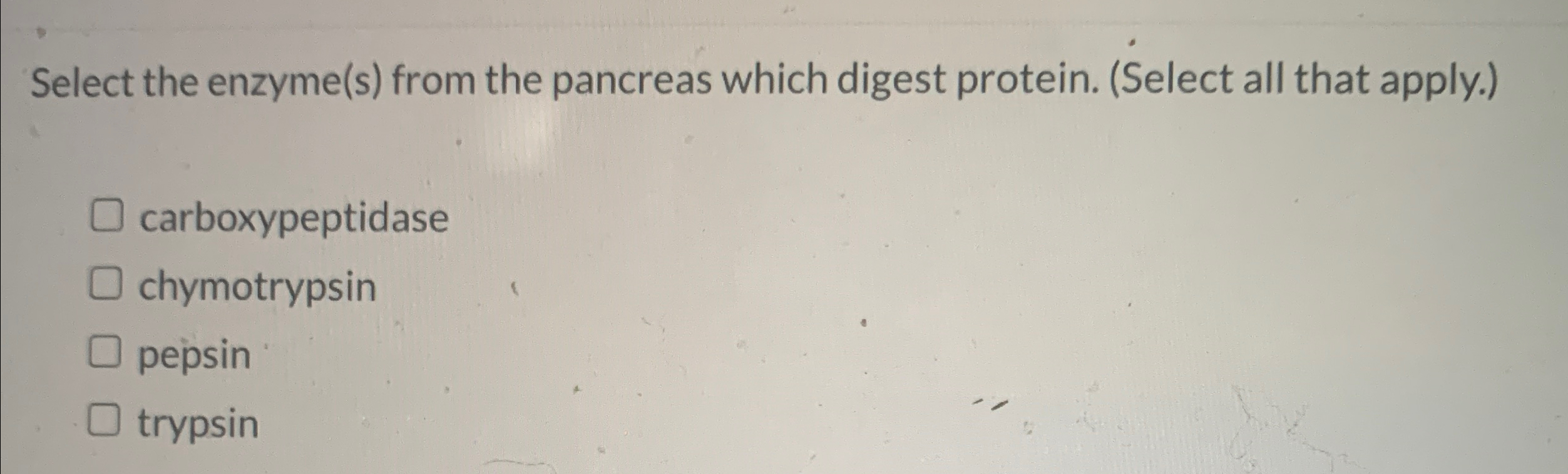 Solved Select the enzyme(s) ﻿from the pancreas which digest | Chegg.com