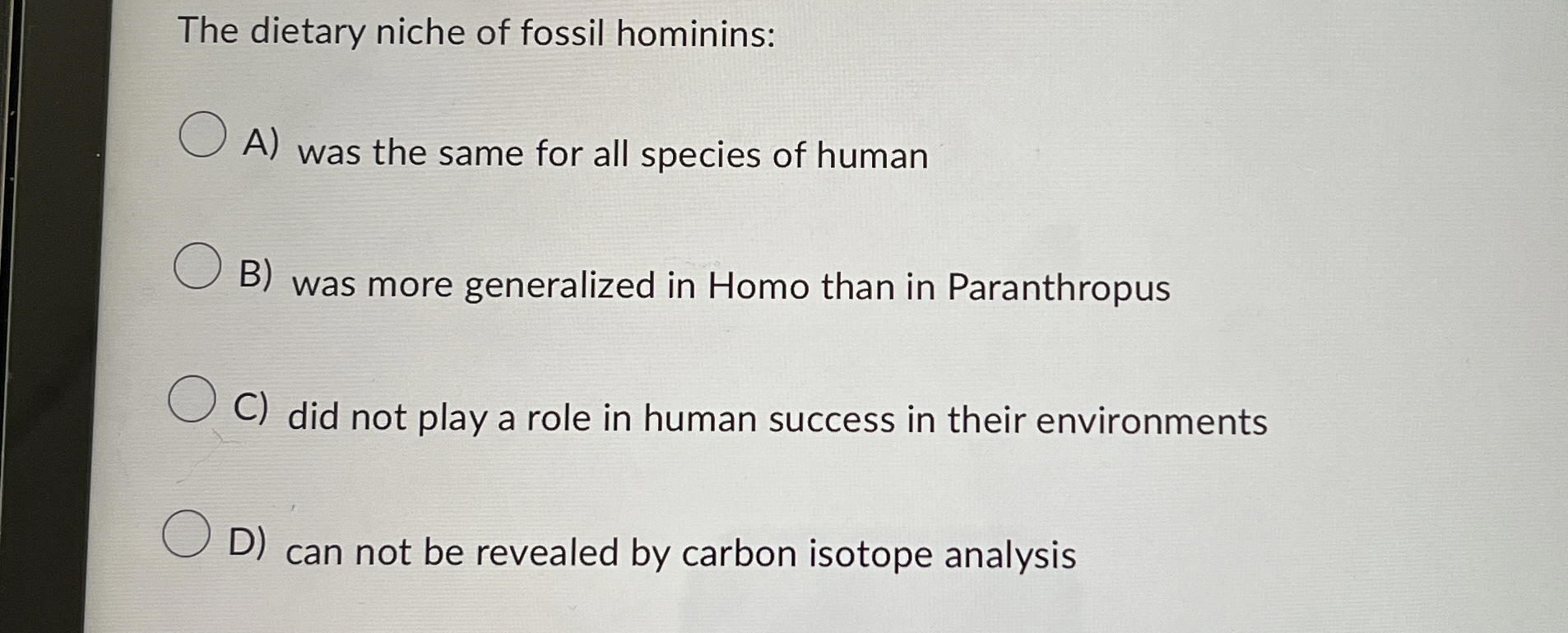 Solved The dietary niche of fossil hominins:A) ﻿was the same | Chegg.com