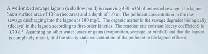 Solved A well-mixed sewage lagoon (a shallow pond) is | Chegg.com