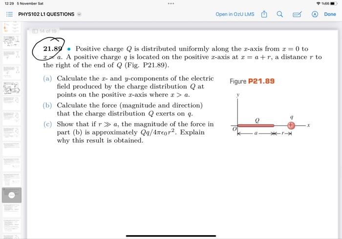 Solved 21.89 - Positive charge Q is distributed uniformly | Chegg.com