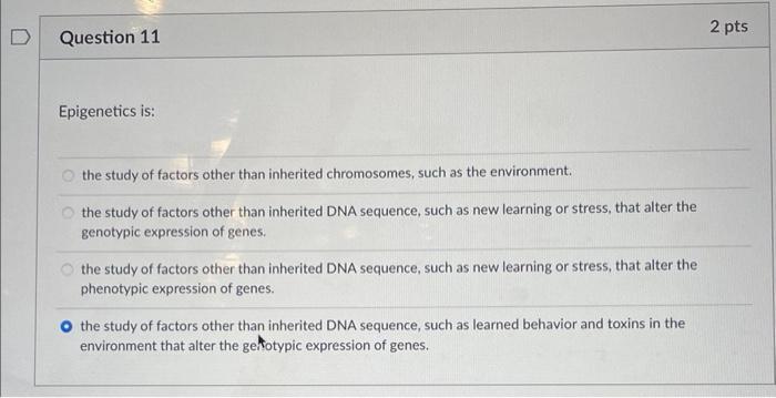 Solved Epigenetics is: the study of factors other than | Chegg.com
