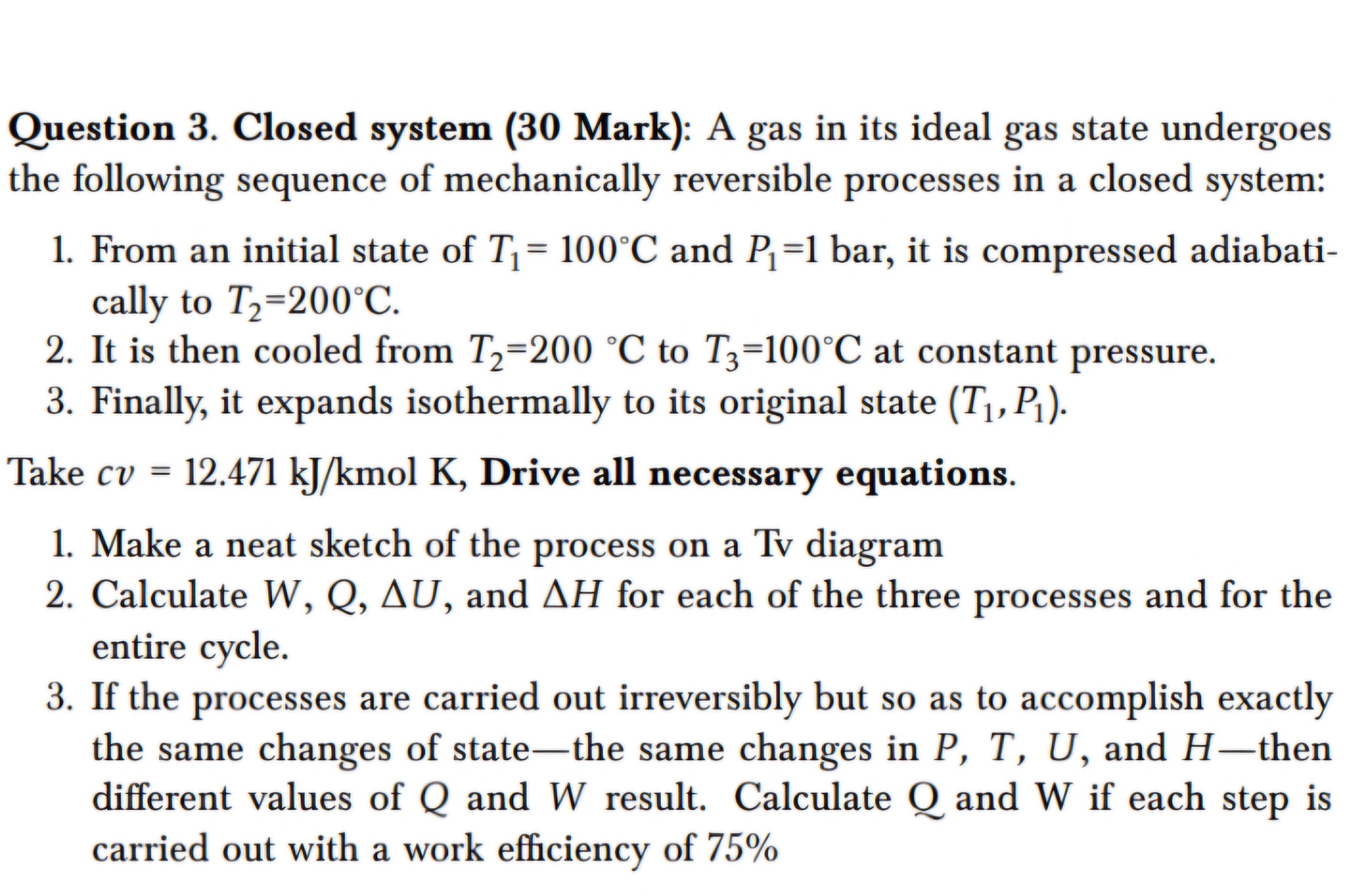 Solved Question 3. ﻿Closed system (30 ﻿Mark): A gas in its | Chegg.com