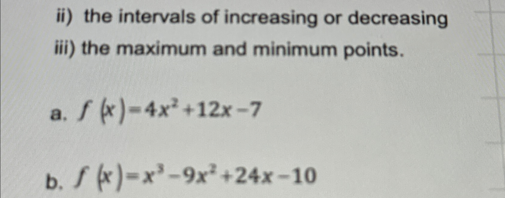 Solved ii) ﻿the intervals of increasing or decreasingiii) | Chegg.com