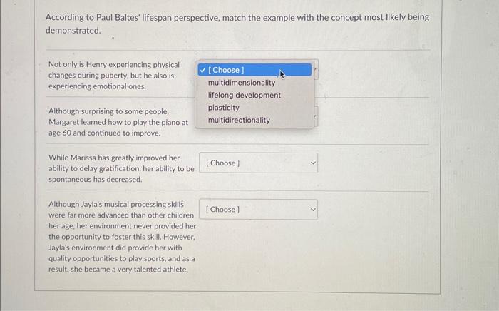 Solved According to Paul Baltes' lifespan perspective, match | Chegg.com
