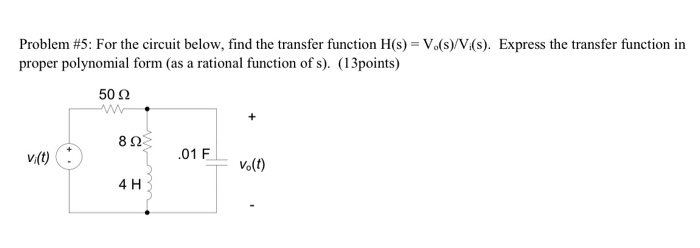 Solved Problem #5: For the circuit below, find the transfer | Chegg.com