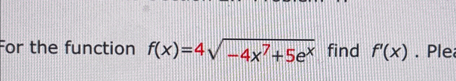 Solved For the function f(x)=4-4x7+5ex2 ﻿find f'(x). ﻿Ple | Chegg.com