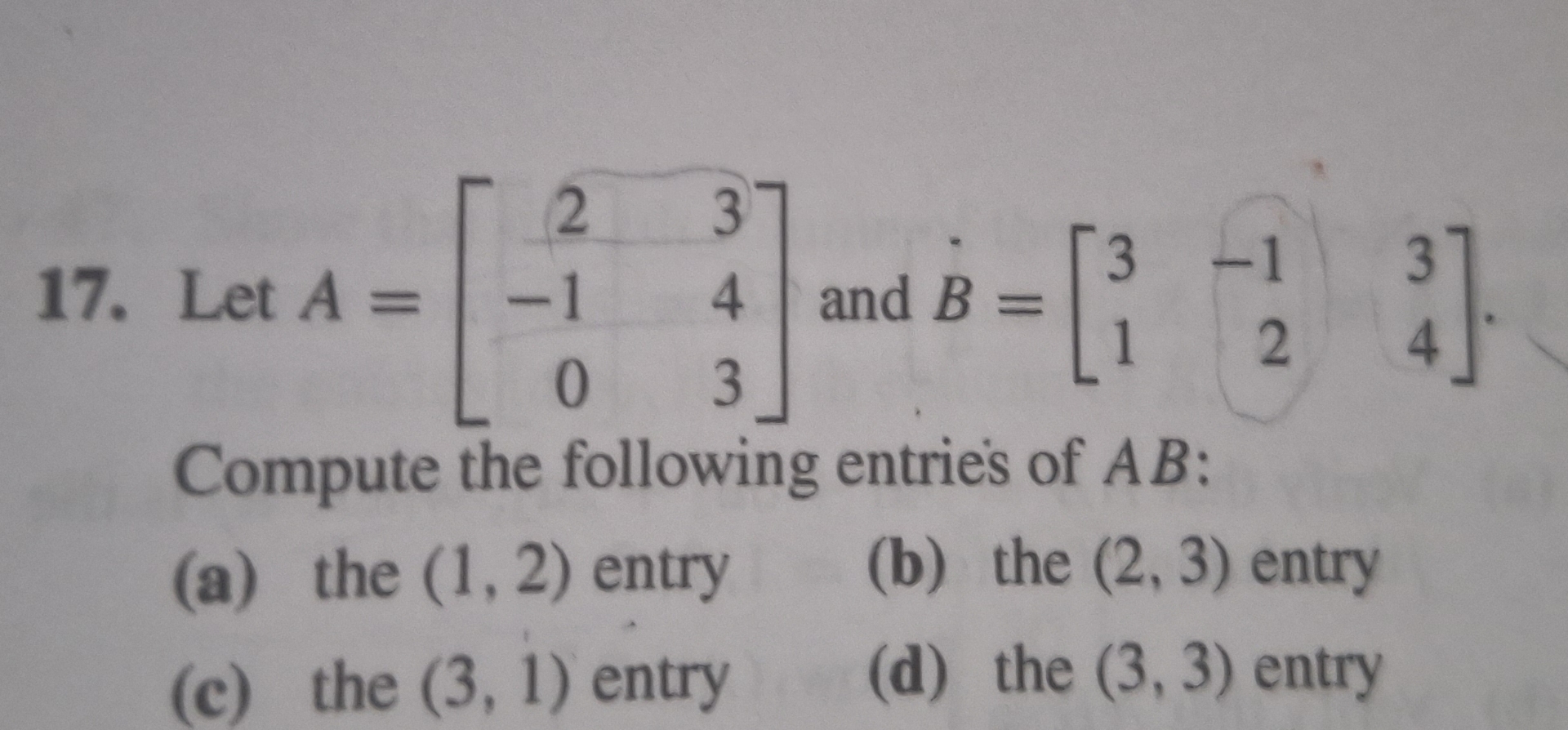 Solved Let A=[23-1403] ﻿and B=[3-13124] ﻿Compute the | Chegg.com