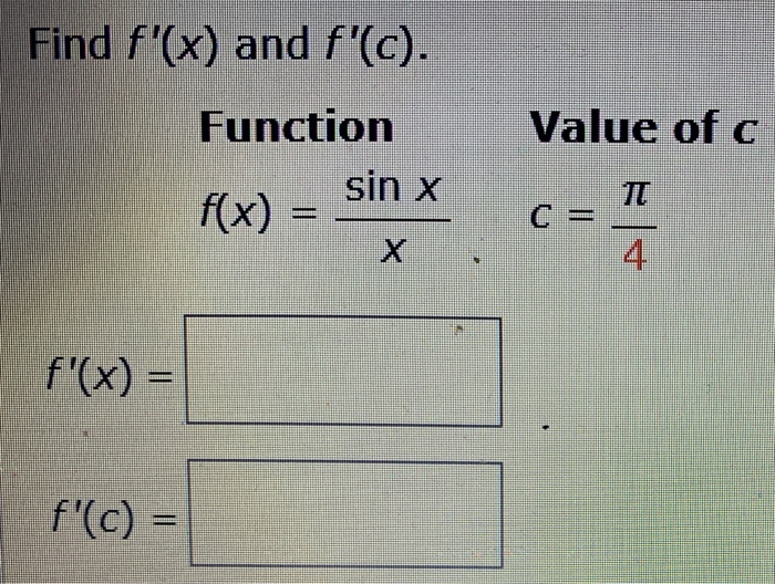 Solved Find f'(x) and f'(c). Function Value of c sin x f(x) | Chegg.com