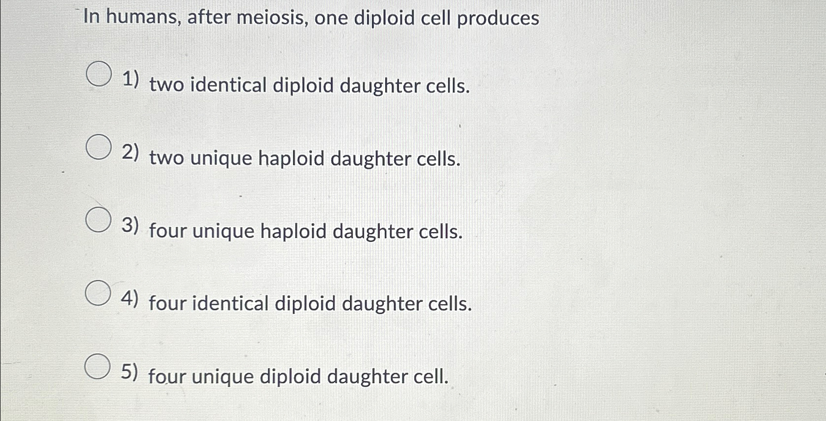 Solved In humans, after meiosis, one diploid cell | Chegg.com