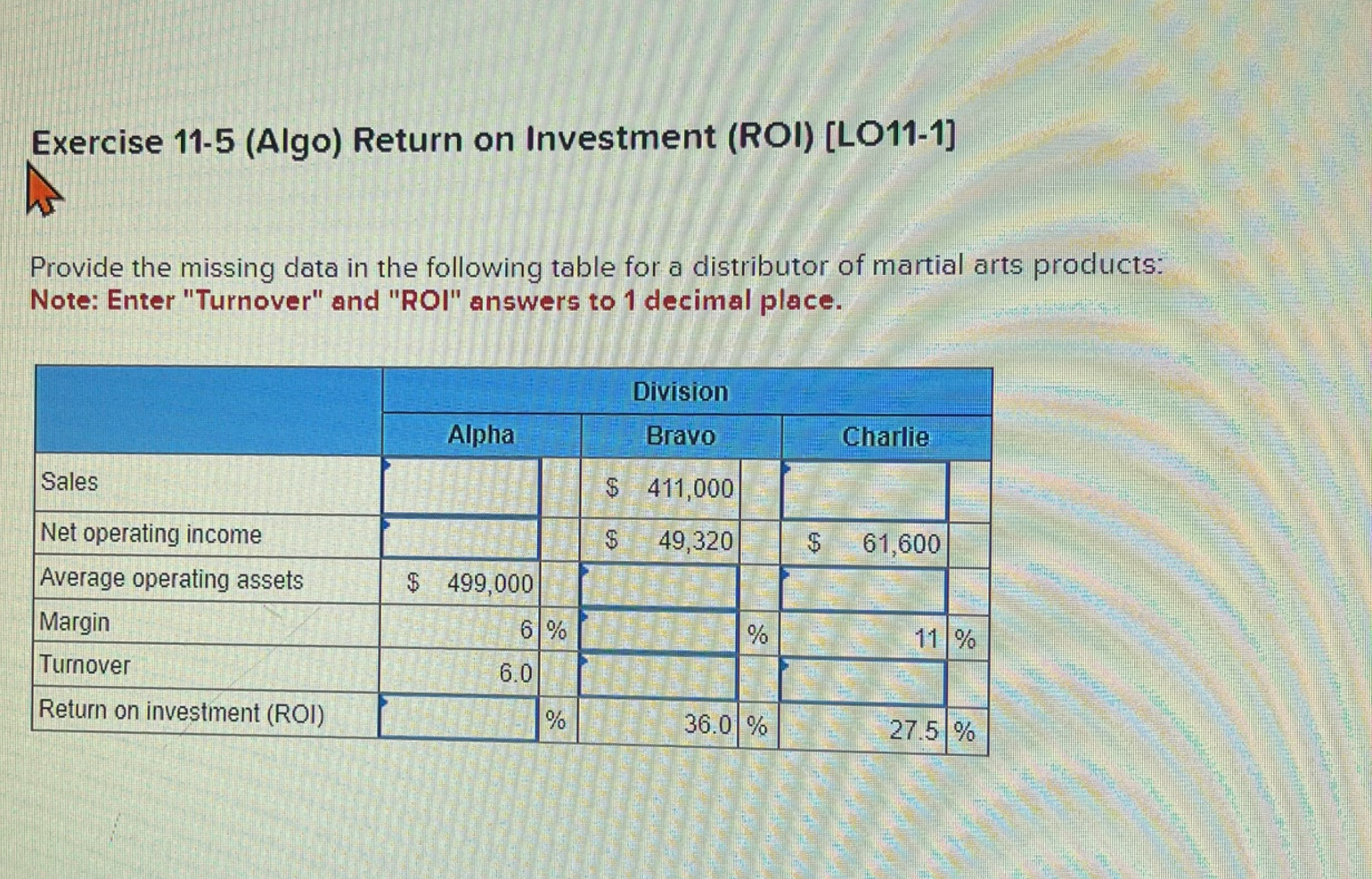 Solved Exercise 11-5 (Algo) Return on Investment | Chegg.com Solved Exercise 11-5 (Algo) Return on Investment | Chegg.com