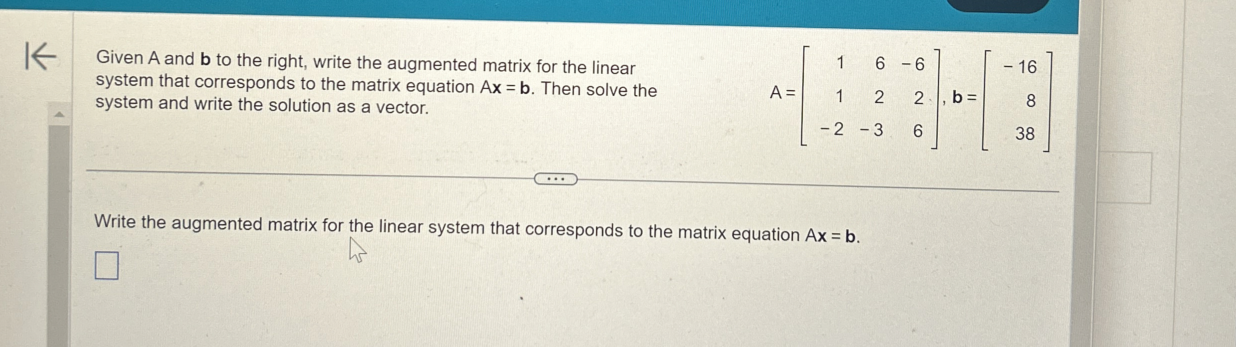 Solved Given A and b ﻿to the right, write the augmented | Chegg.com