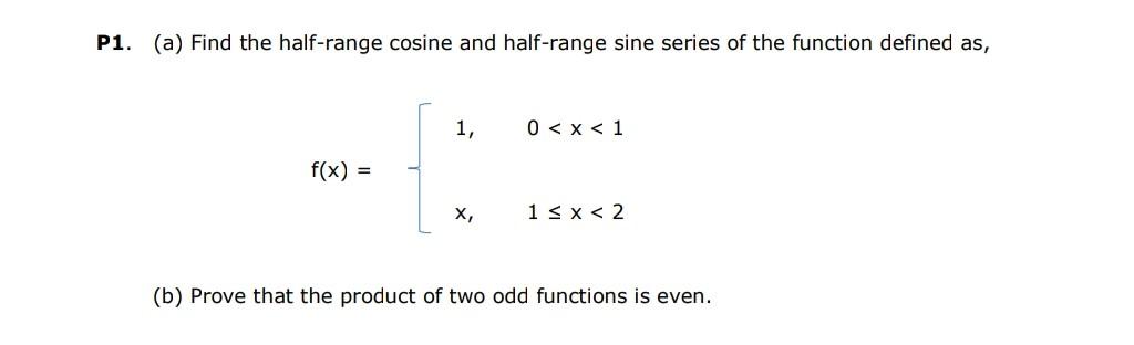 Solved P1. (a) Find the half-range cosine and half-range | Chegg.com