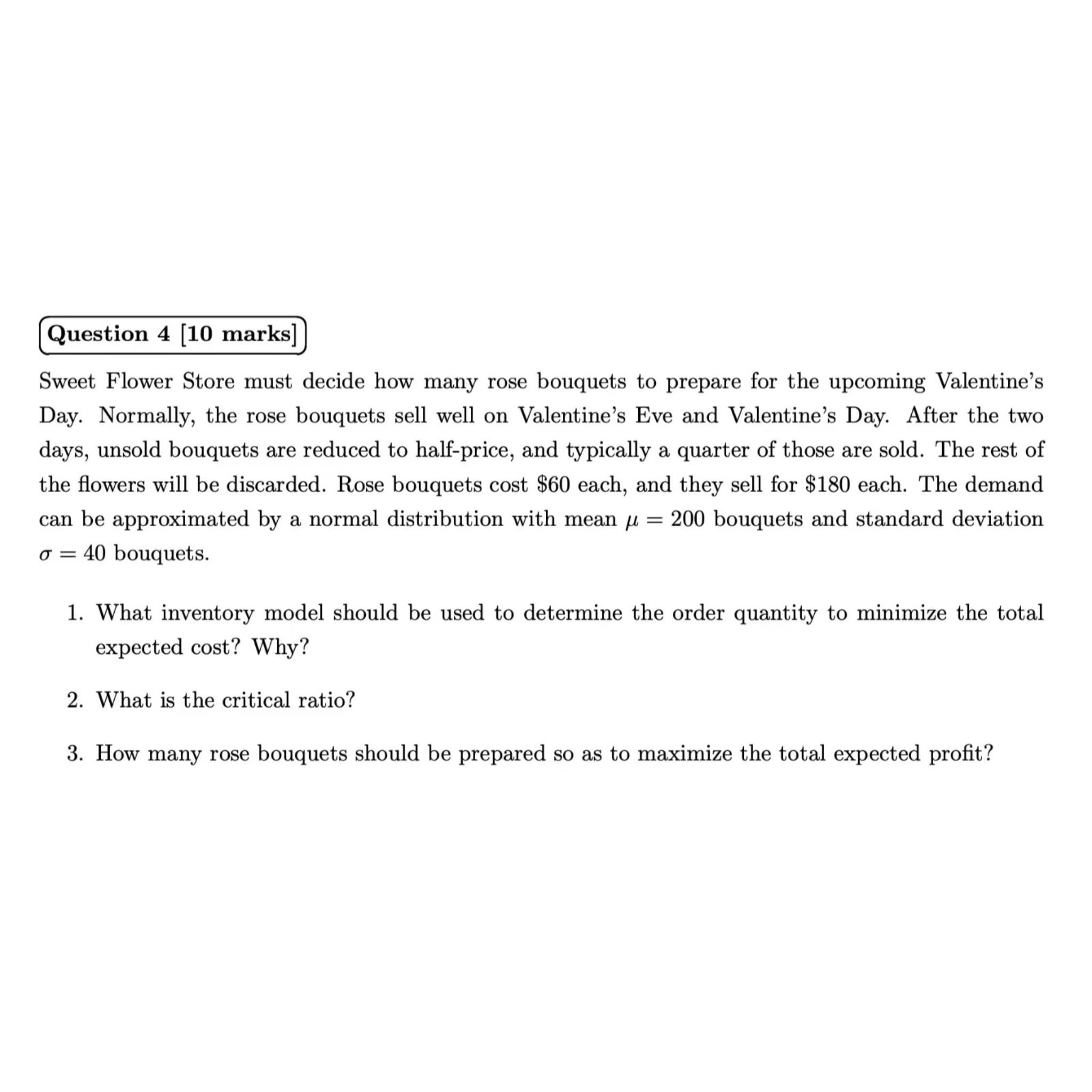 Solved Question 4 [10 ﻿marks]Sweet Flower Store must decide | Chegg.com